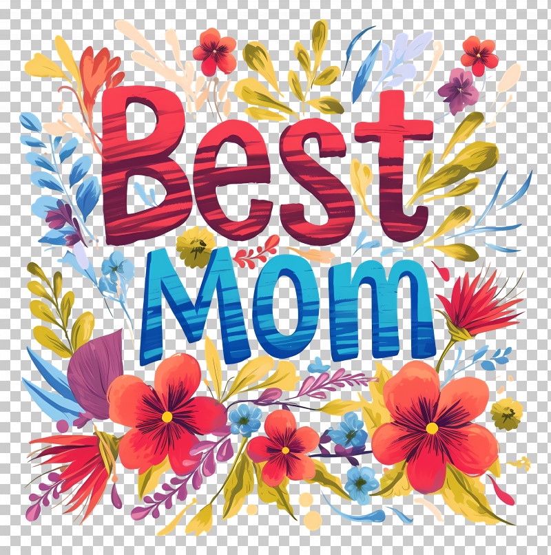 Best Mom - Best Mom Floral Design PNG, Clipart, Appreciation, Best Mom ...